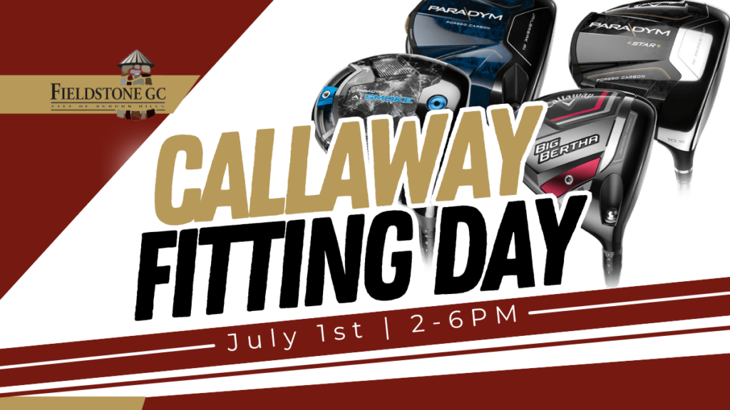 Callaway Fitting Day – Fieldstone Golf Club